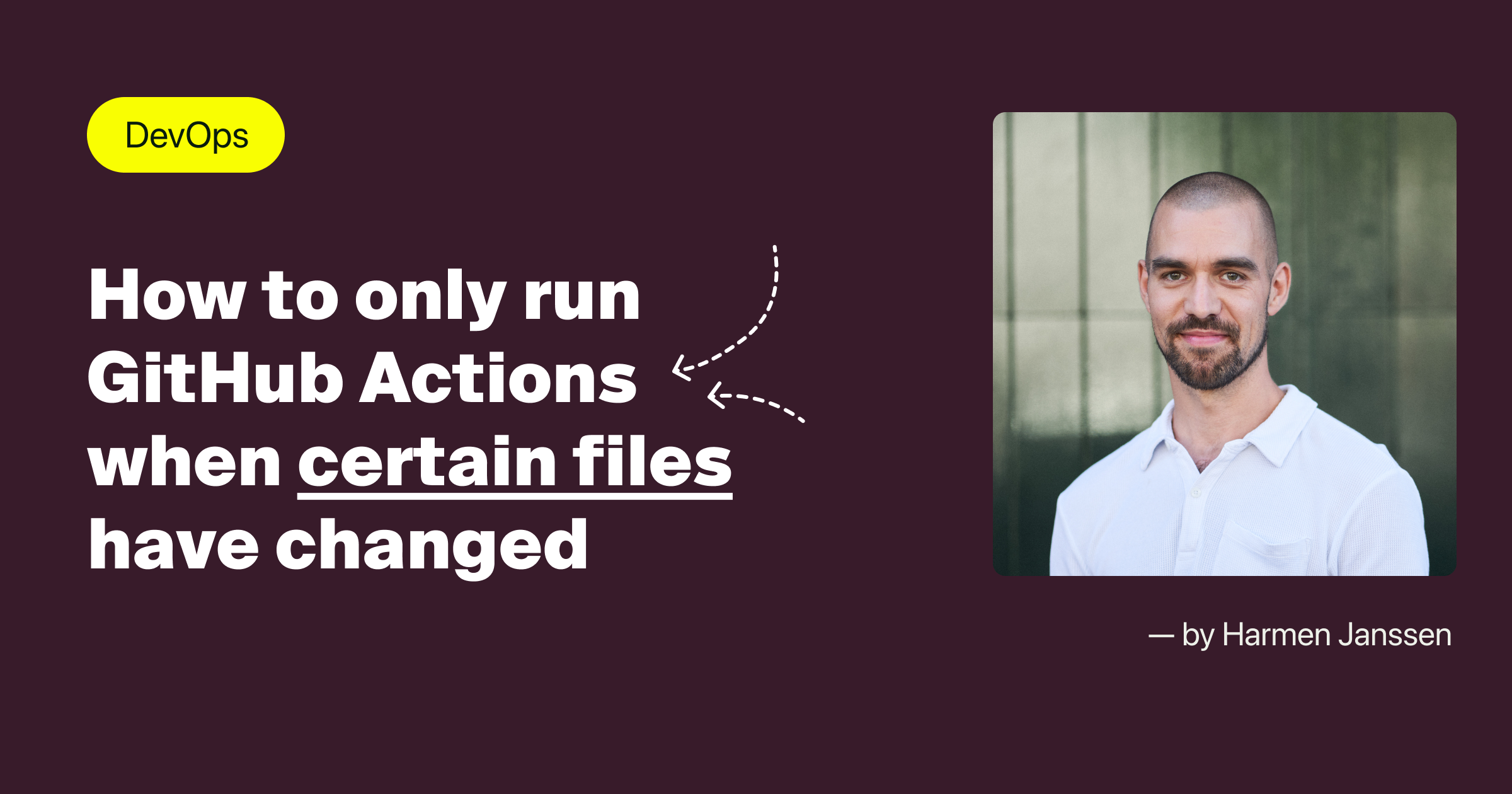 Only run GitHub Actions when certain files have changed | Norday Tech